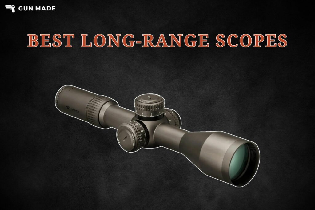 7 Best Long-Range Scopes [2024]: Hunting and Shooting