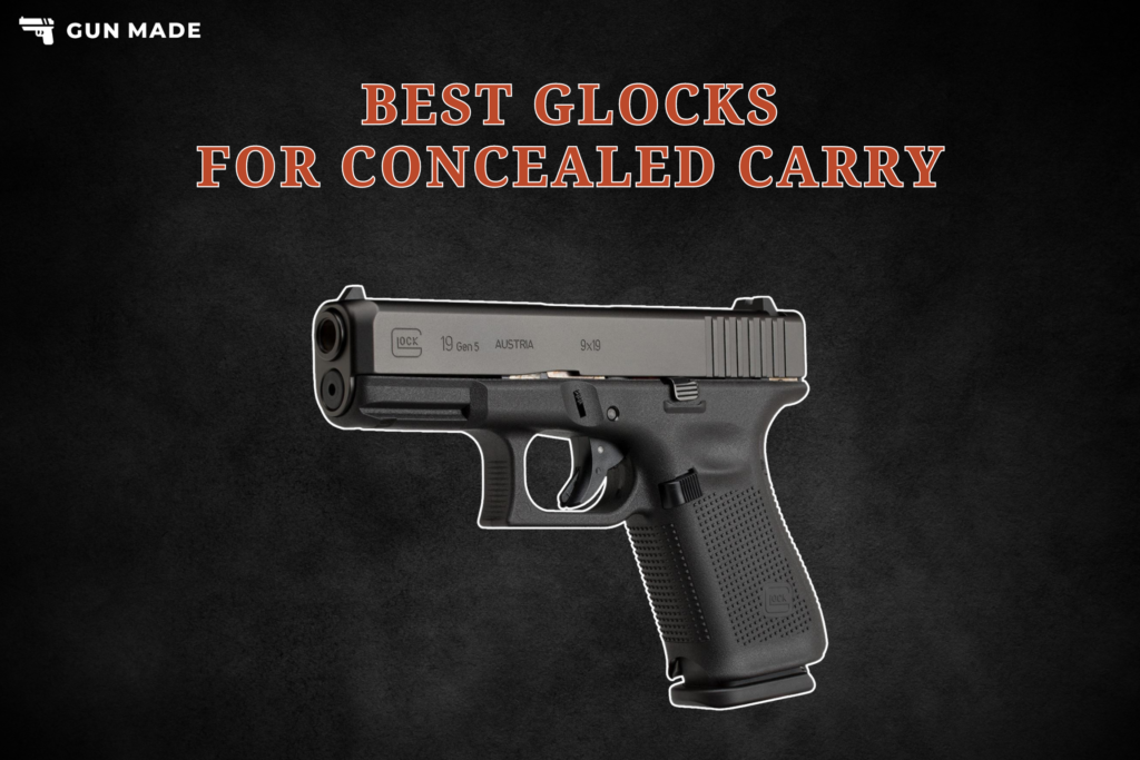 Best Glocks for Concealed Carry [2025]: Photos + Reviews