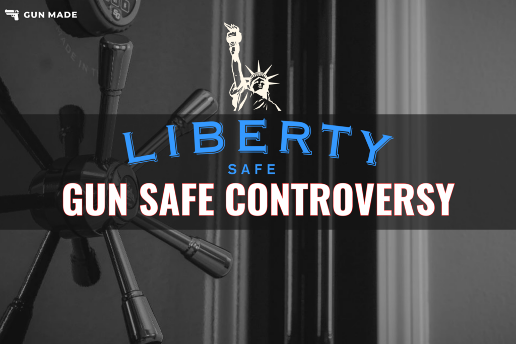 Liberty Safe Controversy: What You Should Know
